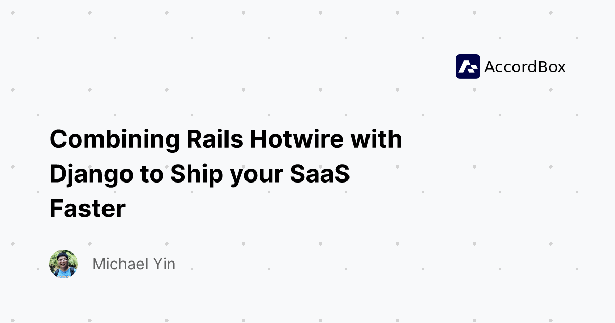 Combining Rails Hotwire With Django To Ship Your Saas Faster 7512